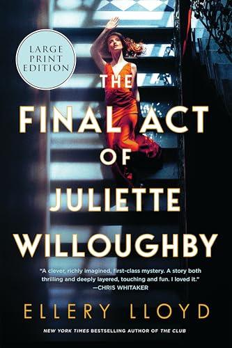 The Final Act of Juliette Willoughby (Large Print) by Ellery Lloyd ...