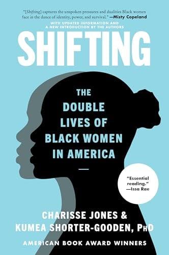 Shifting: The Double Lives of Black Women in America by Charisse Jones ...