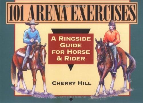 101 Arena Exercises: A Ringside Guide for Horse & Rider