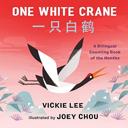 One White Crane: A Bilingual Counting Book of the Months by Vickie Lee ...