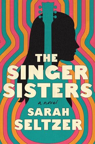 The Singer Sisters by Sarah Seltzer - Book Outlet