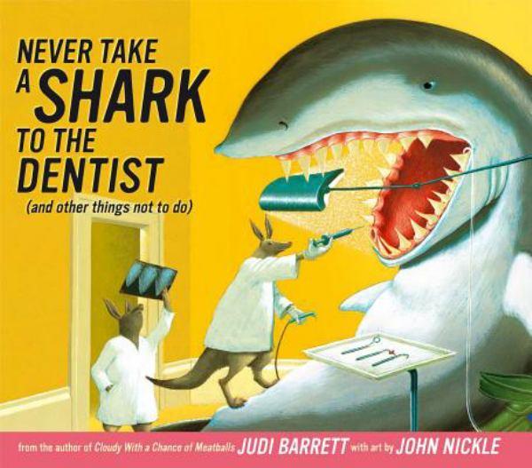 Never Take a Shark to the Dentist (and Other Things Not to Do) by Judi ...