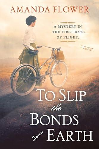 To Slip the Bonds of Earth by Amanda Flower - Book Outlet