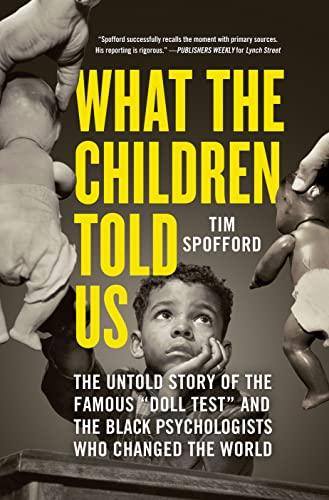 What the Children Told Us: The Untold Story of the Famous "Doll Test ...