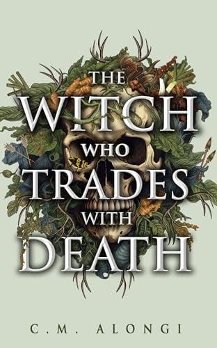 The Witch Who Trades With Death by C. M. Alongi - Book Outlet