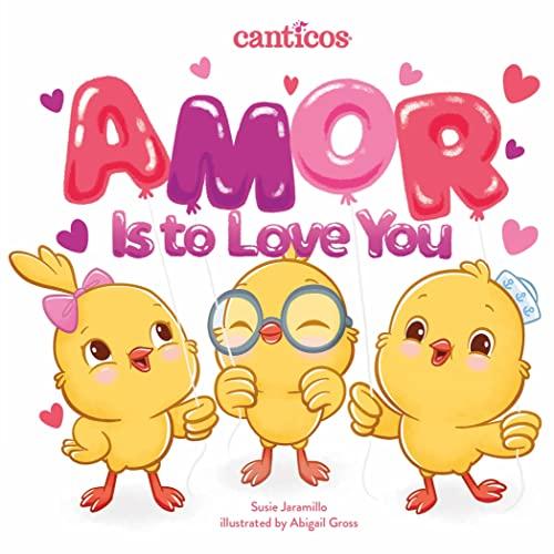 Amor Is to Love You (Bilingual Nursery Rhymes) by Susie Jaramillo ...